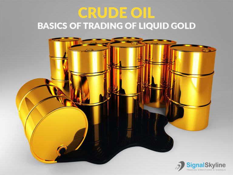 Basics of Trading of Liquid Gold Crude Oil