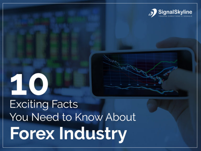 Forex Industry-10 Exciting Facts You Need to Know | Signal Skyline