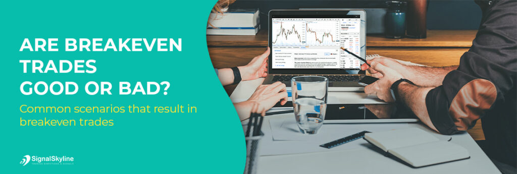 Breakeven Trades in Forex I The Good & Bad I Signal Skyline